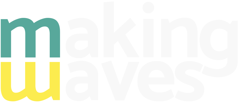 Making Waves > Notre histoire